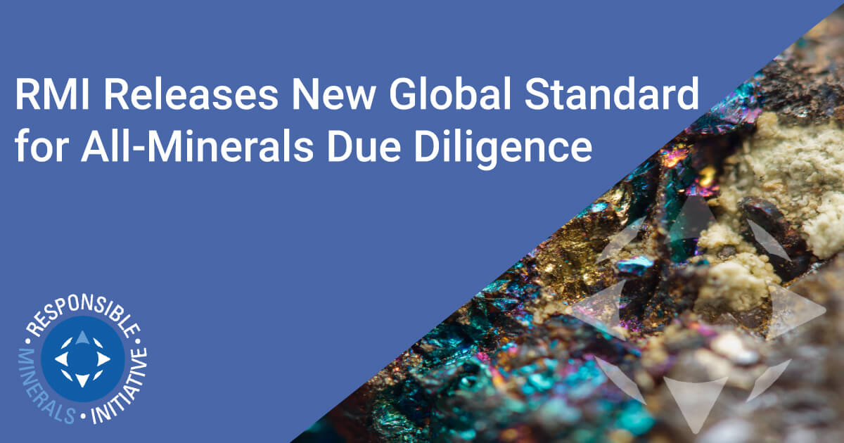 Responsible Minerals Initiative Releases New Global Standard for All ...